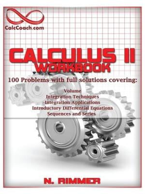 Calculus II Workbook 100 Problems with full solutions - Walmart.com