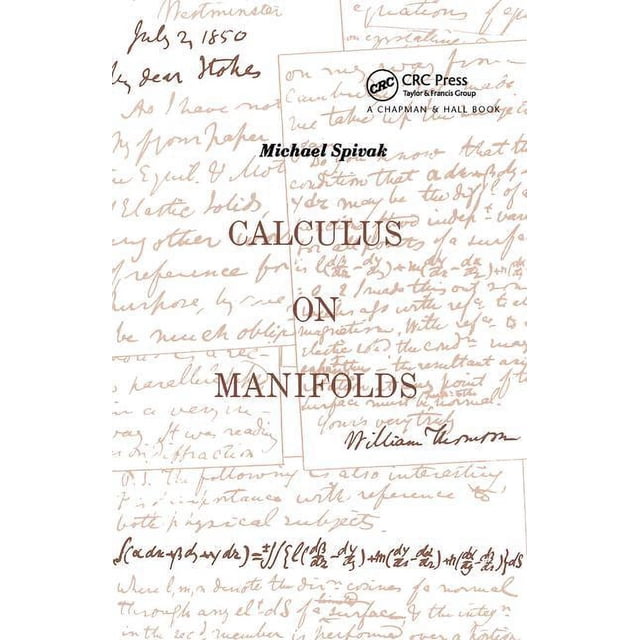 Calculus On Manifolds: A Modern Approach To Classical Theorems Of Advanced Calculus, (Paperback ...