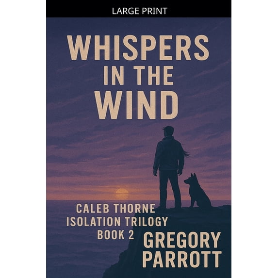 Caleb Thorne Isolation Trilogy Whispers in the Wind, Book 2, (Paperback ...