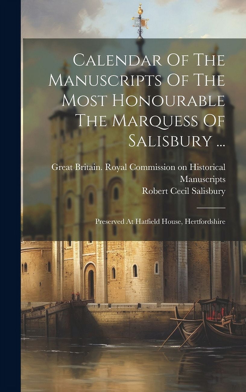 Calendar Of The Manuscripts Of The Most Honourable The Marquess Of ...