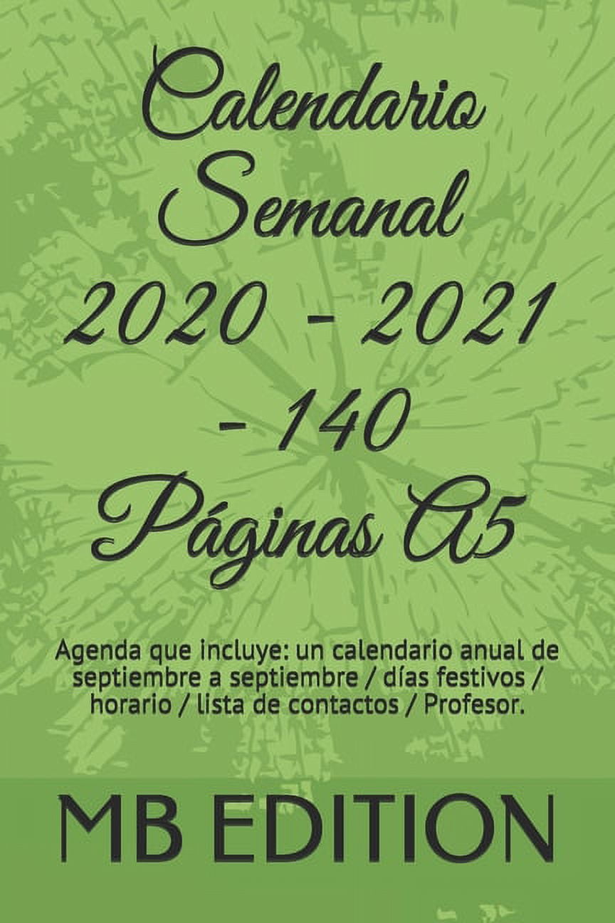 Calendario Semanal 2020 - 2021 - 140 páginas A5: Agenda que incluye: un calendario anual de ...