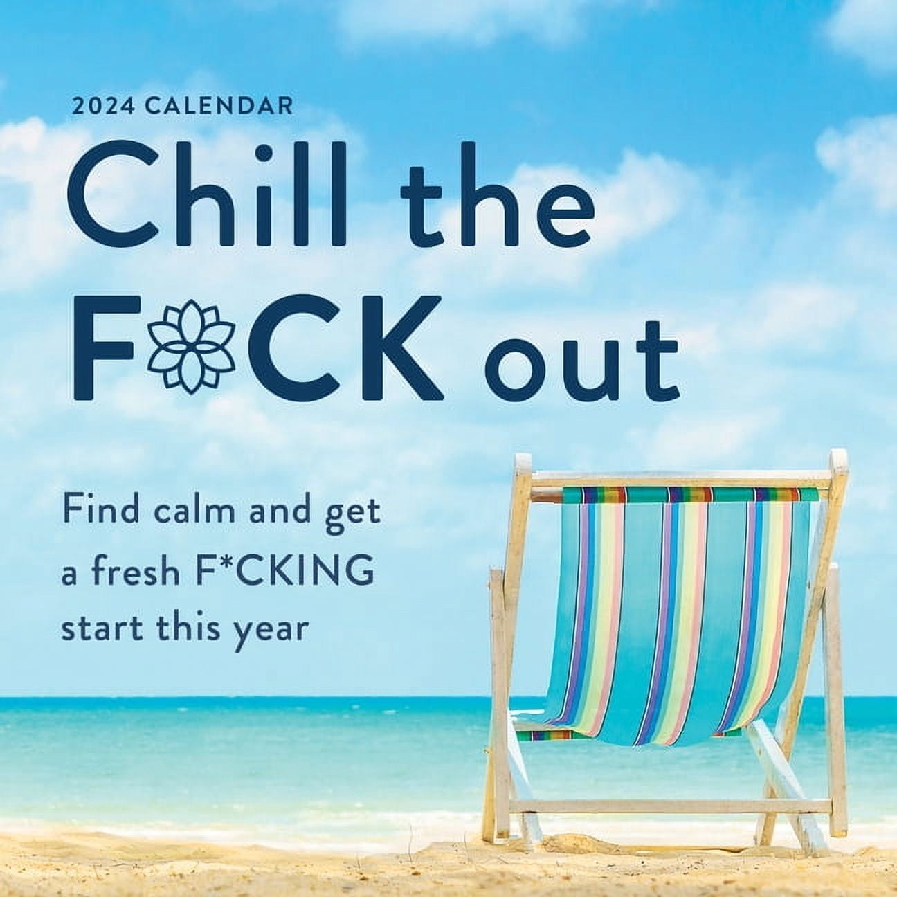 Calendars & Gifts to Swear by: 2024 Chill the F*ck Out Wall Calendar ...