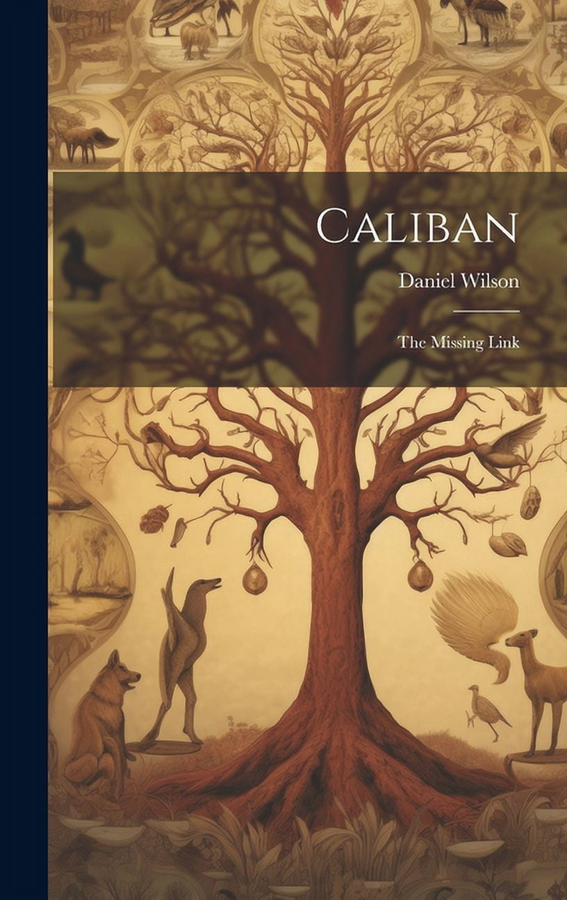 Caliban: The Missing Link (Hardcover) - Walmart.com Caliban: The Missing Link (Hardcover) - Walmart.com