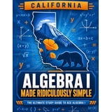 California Algebra I Made Ridiculously Simple: Comprehensive Practice ...