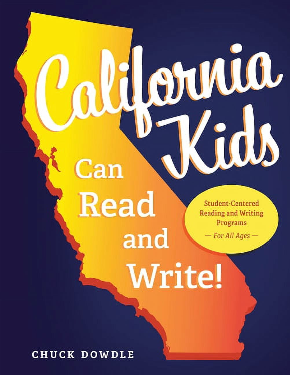 California Kids Can Read and Write!: Student-Centered Reading and Writing Programs for All Ages ...