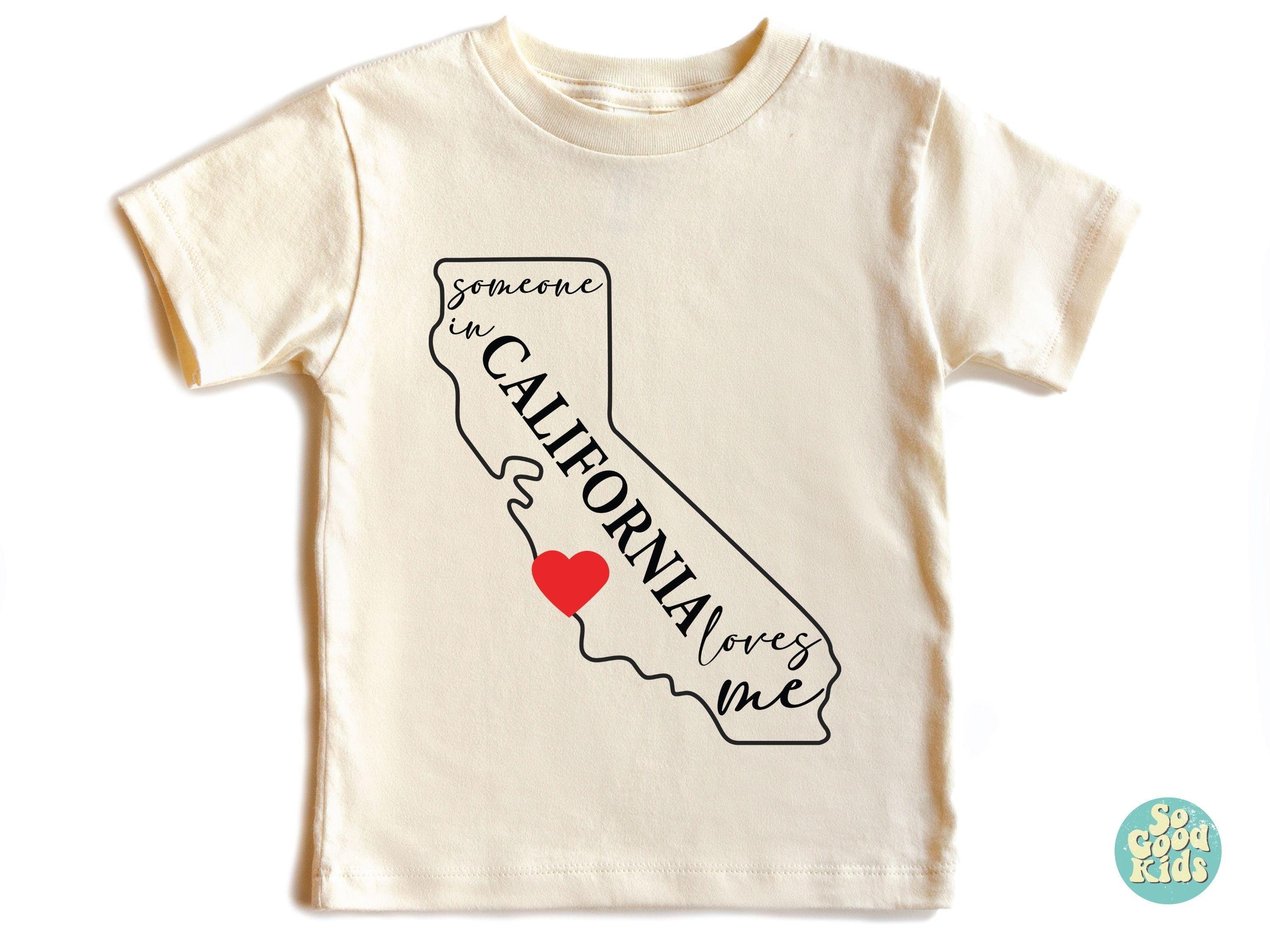 California Kids Shirt, California Loved Toddler Shirt, Someone In California Loves Me Baby ...