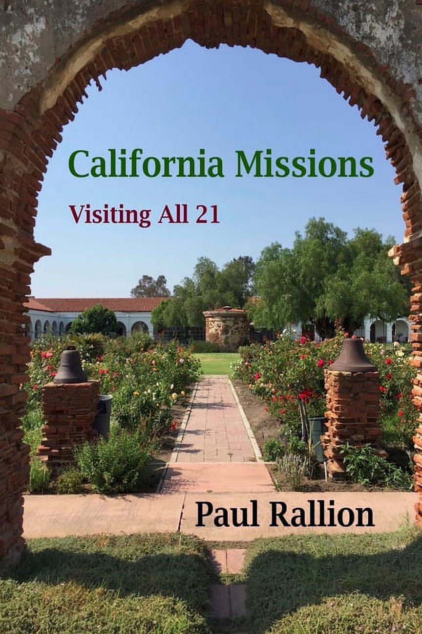 California Missions, Visiting All 21 (Paperback) - Walmart.com