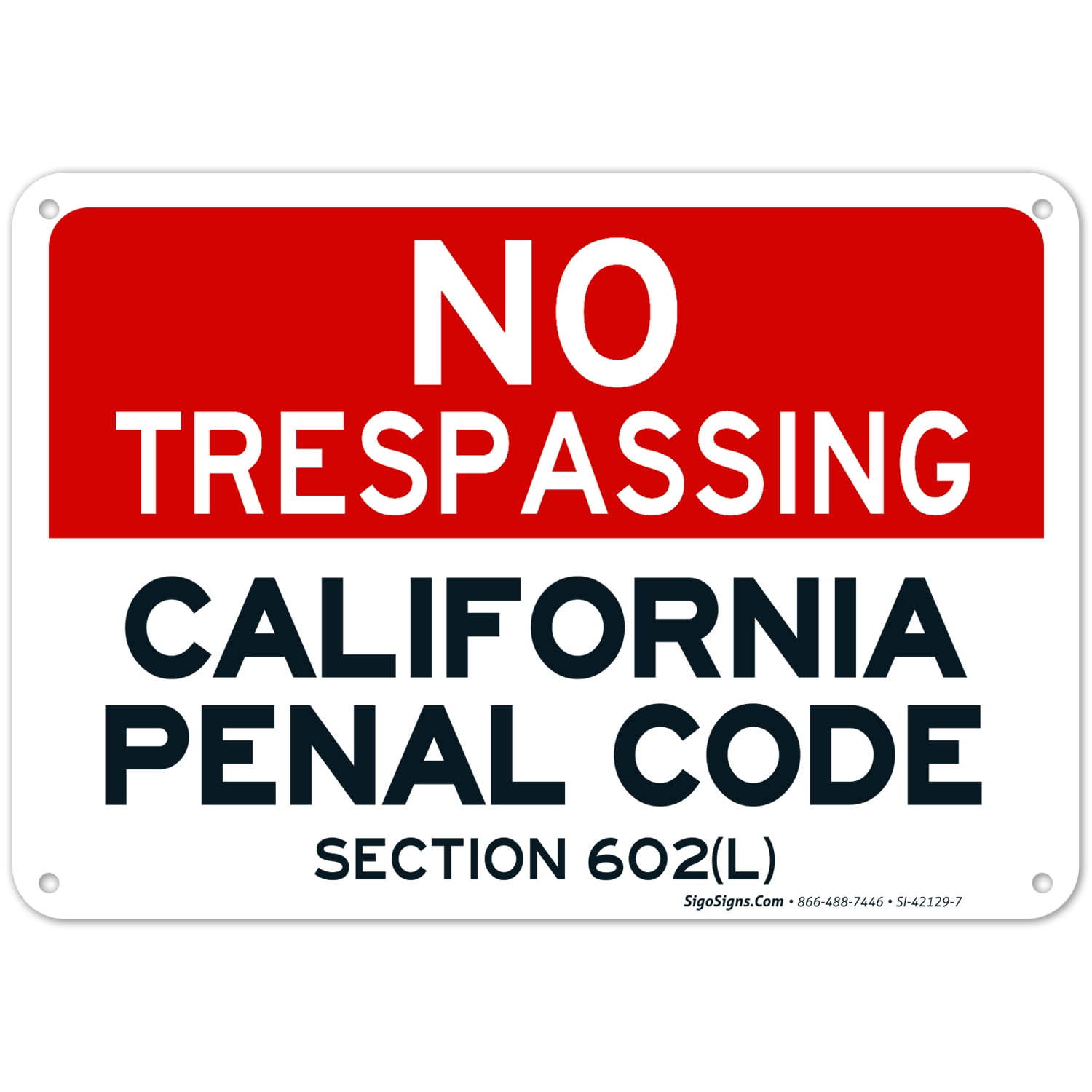 California No Trespassing Sign, Penal Code Section 602(L), - Walmart.com