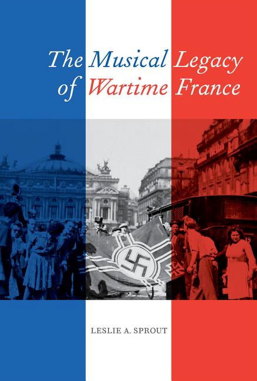California Studies in 20th-Century Music The Musical Legacy of Wartime ...