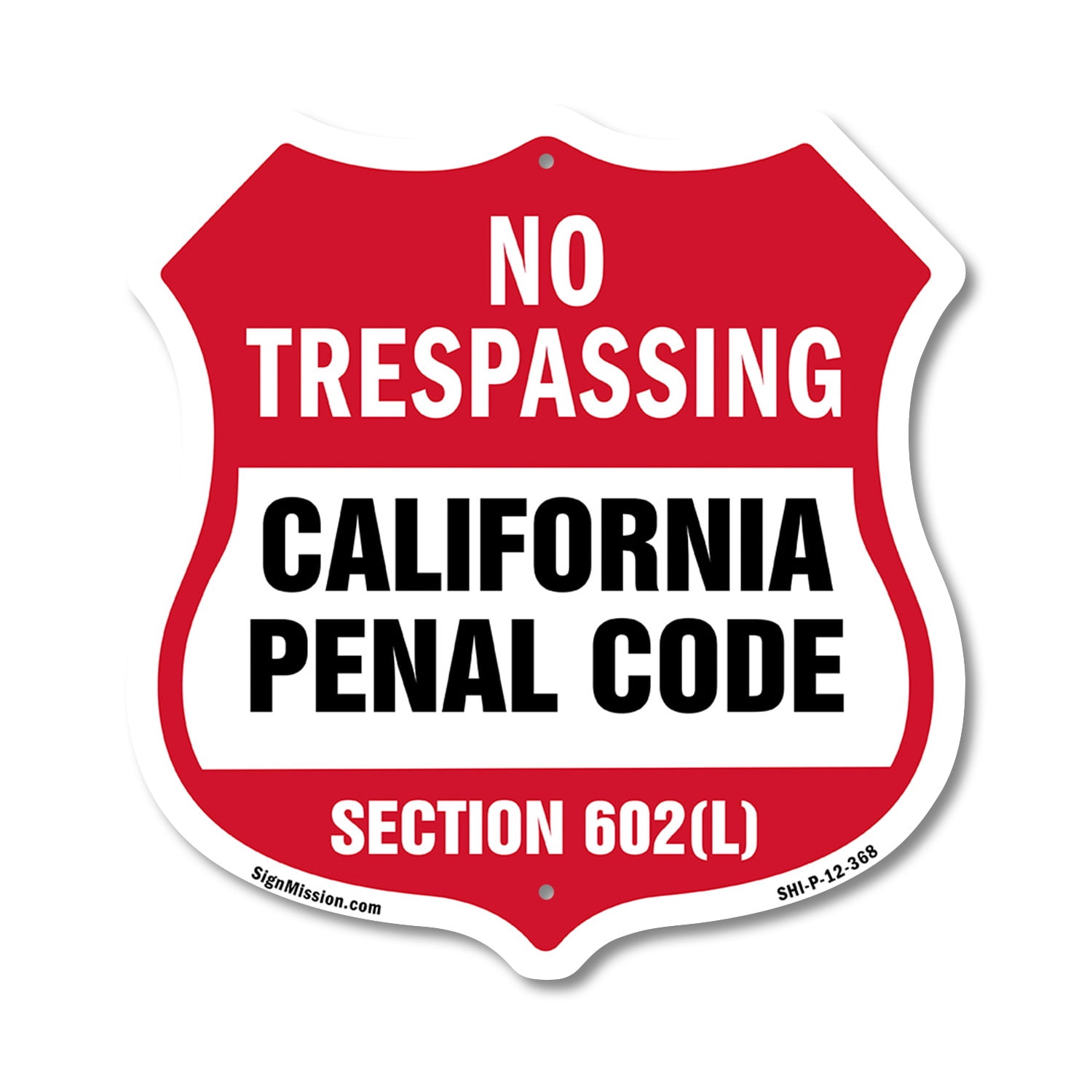 California No Trespassing Shield Sign California Penal Code Section 602 ...