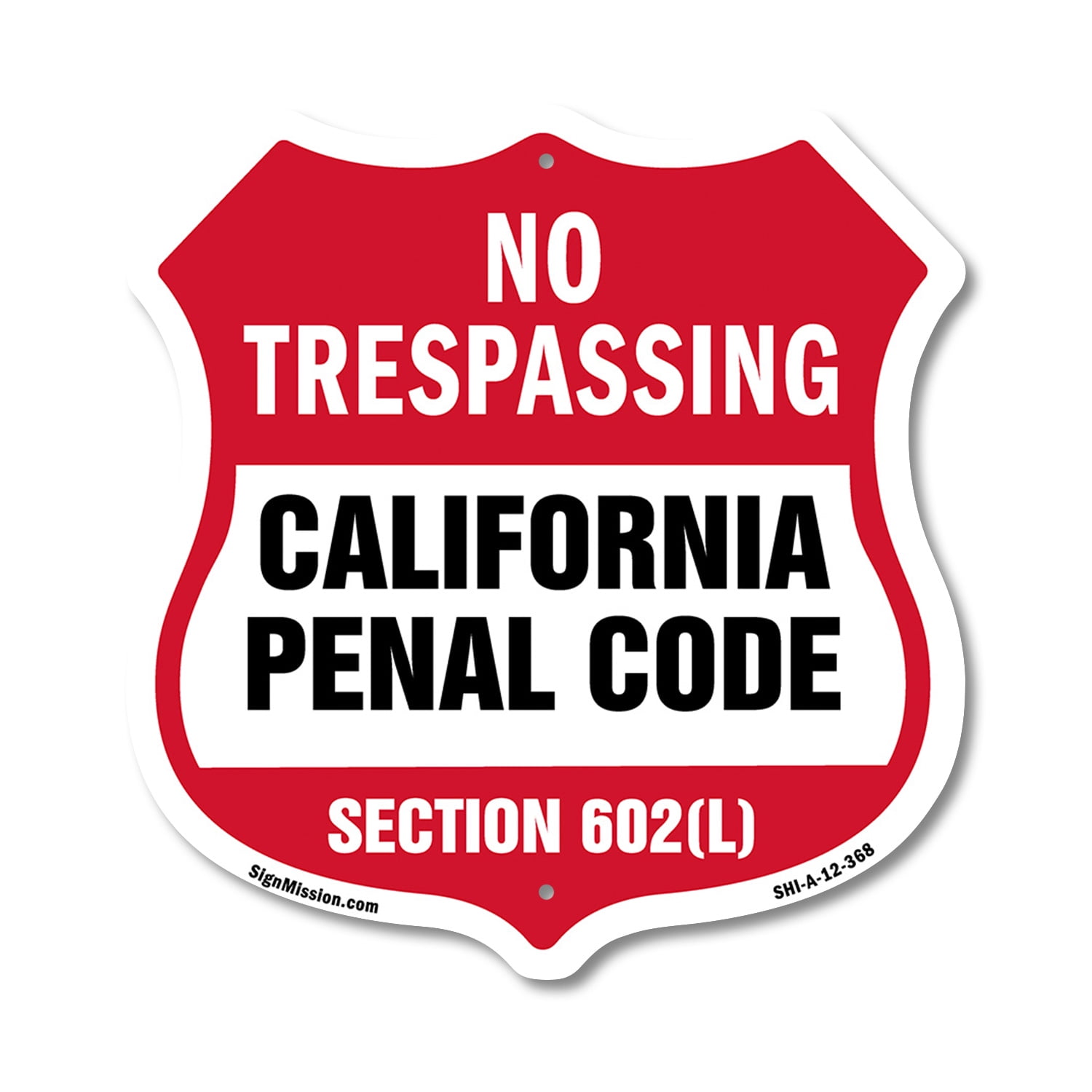 California No Trespassing Shield Sign California Penal Code Section 602(L) 12 inch X 12 inch ...