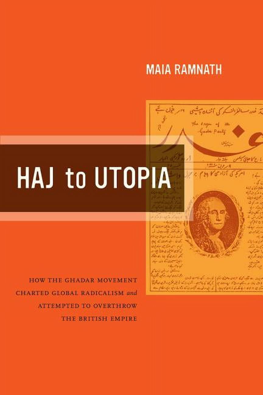 California World History Library Haj to Utopia: How the Ghadar Movement ...