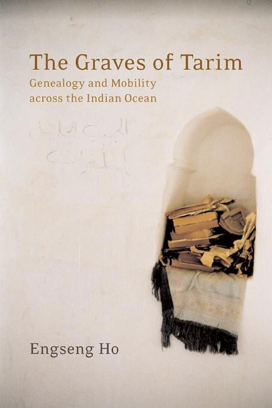 California World History Library The Graves of Tarim: Genealogy and ...