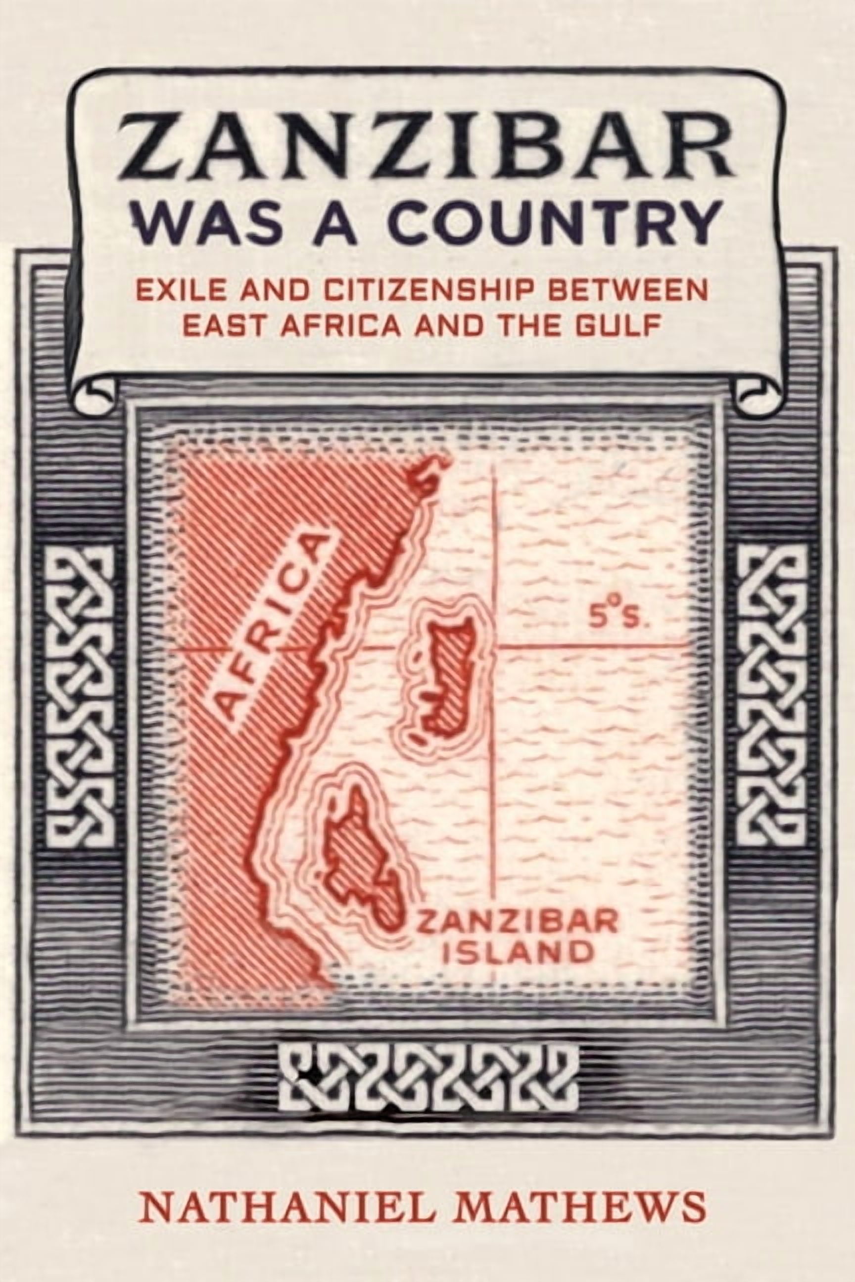 California World History Library Zanzibar Was a Country: Exile and ...