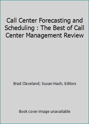 Pre-Owned Call Center Forecasting and Scheduling: The Best of Call ...