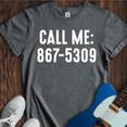 Call Me 867 - 5309 T-Shirt - Walmart.com
