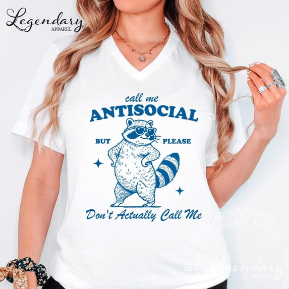 Call Me Antisocial TShirt But Don 39 t Actually Call Me T Shirt ...