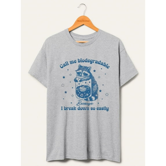 Call Me Biodegradable T-Shirt - Walmart.com