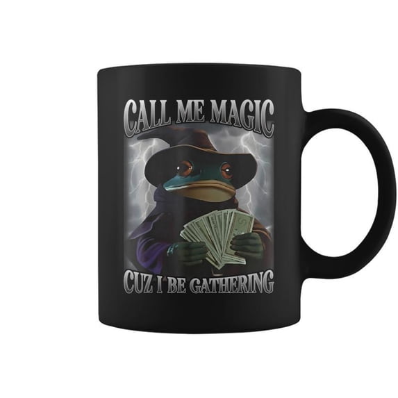 Call Me Magic Cuz I Be Gathering Frog Money Mage Gamer Coffee Mugs ...