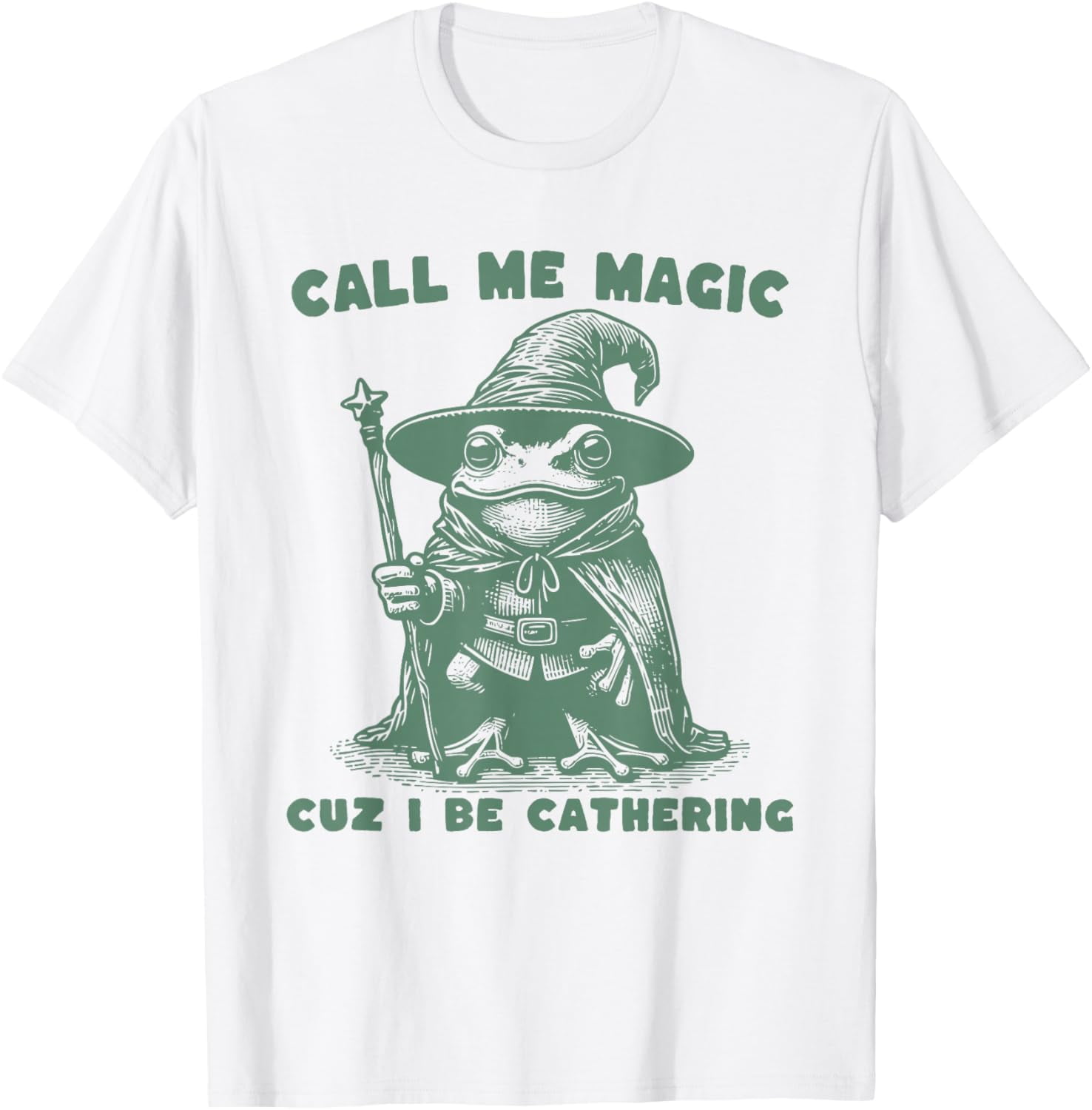 Call Me Magic Cuz I Be Gathering, Funny Wizard Frog Meme T-Shirt ...