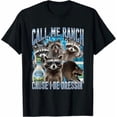 Call Me Ranch Cause I Be Dressing Funny Raccoon Meme T-Shirt - Walmart.com