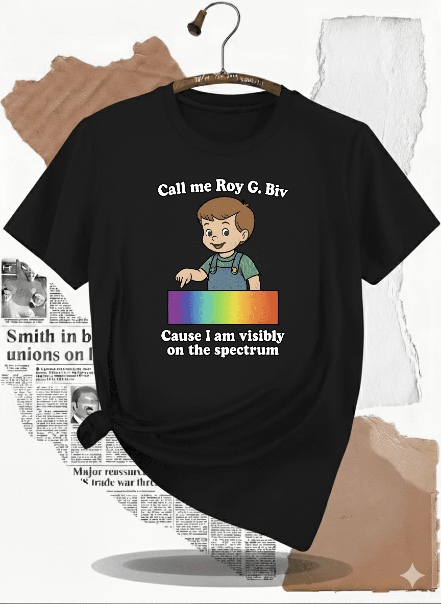 Call Me Roy G Biv Rainbow Spectrum Colors Funny Quote Unisex T-Shirt ...