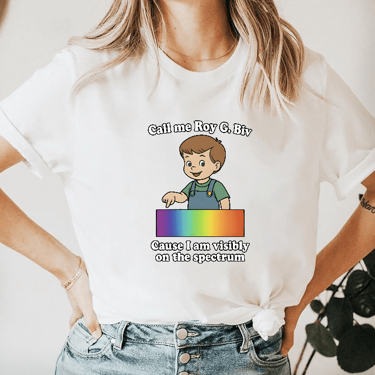 Call Me Roy G Biv Visibly On The Spectrum Pride Rainbow Colorful ...