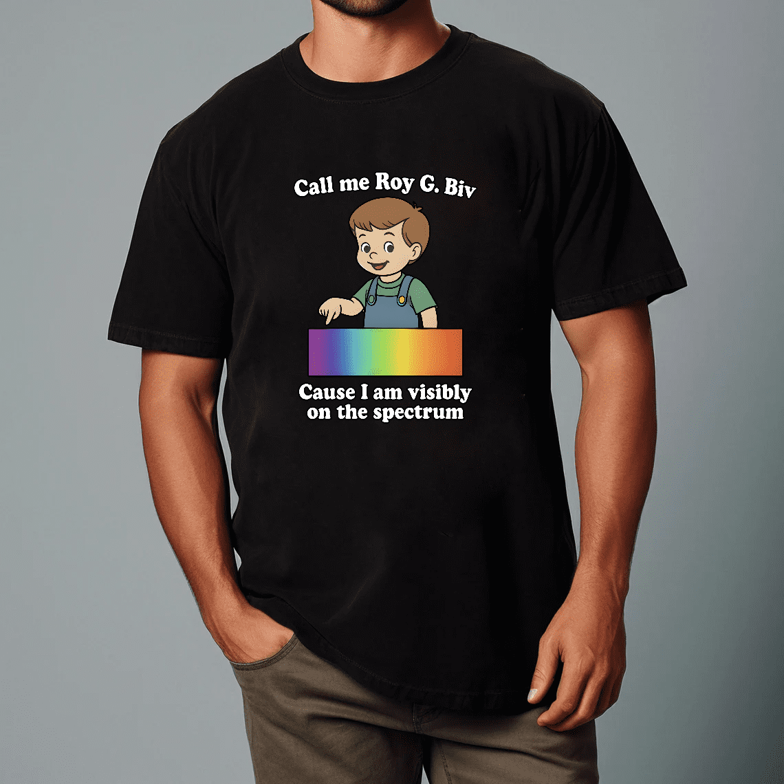Call Me Roy G Biv Visibly On The Spectrum Pride Rainbow Colorful ...