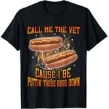 Call Me The Vet Cause I Be Funny Hard Hot Dog Meme Bootleg T-Shirt Tee ...