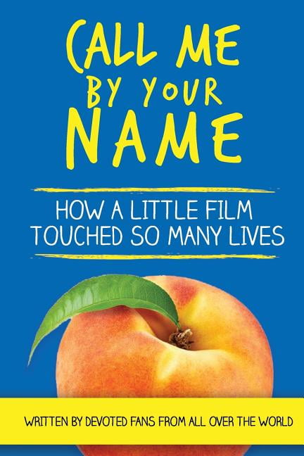 Call Me by Your Name: How a Little Film Touched So Many Lives ...