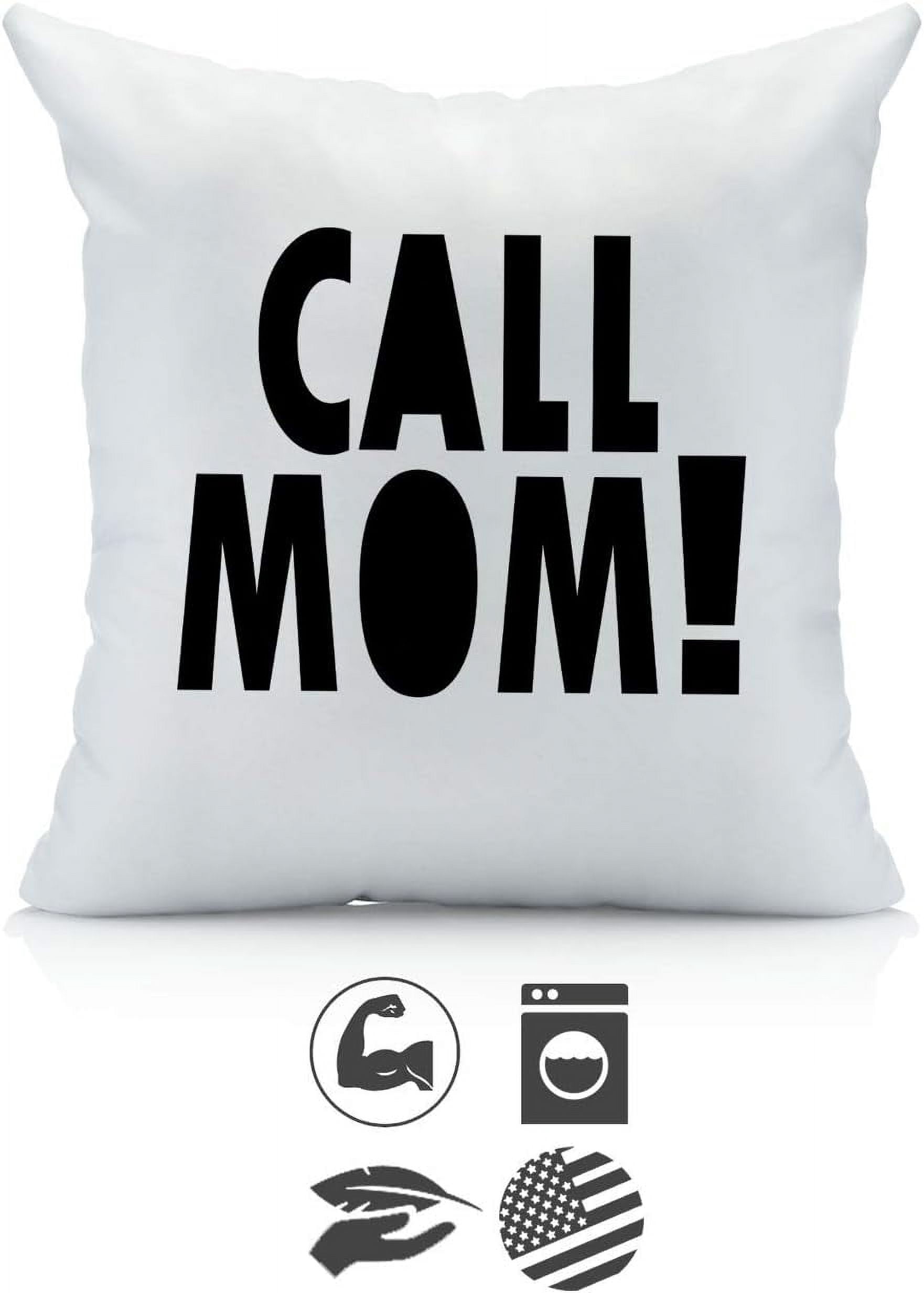 Call Mom! 18x18 Inch Throw Pillow Cover Dorm Room Accessories ...