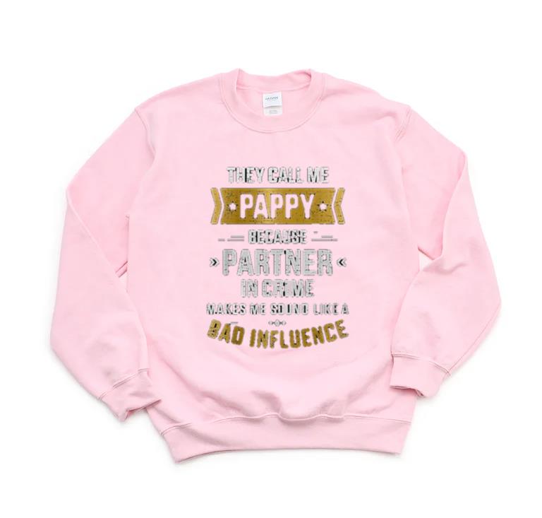Call My Pappy Partner In Crime Bad Influence Father's Day Funny Humor ...