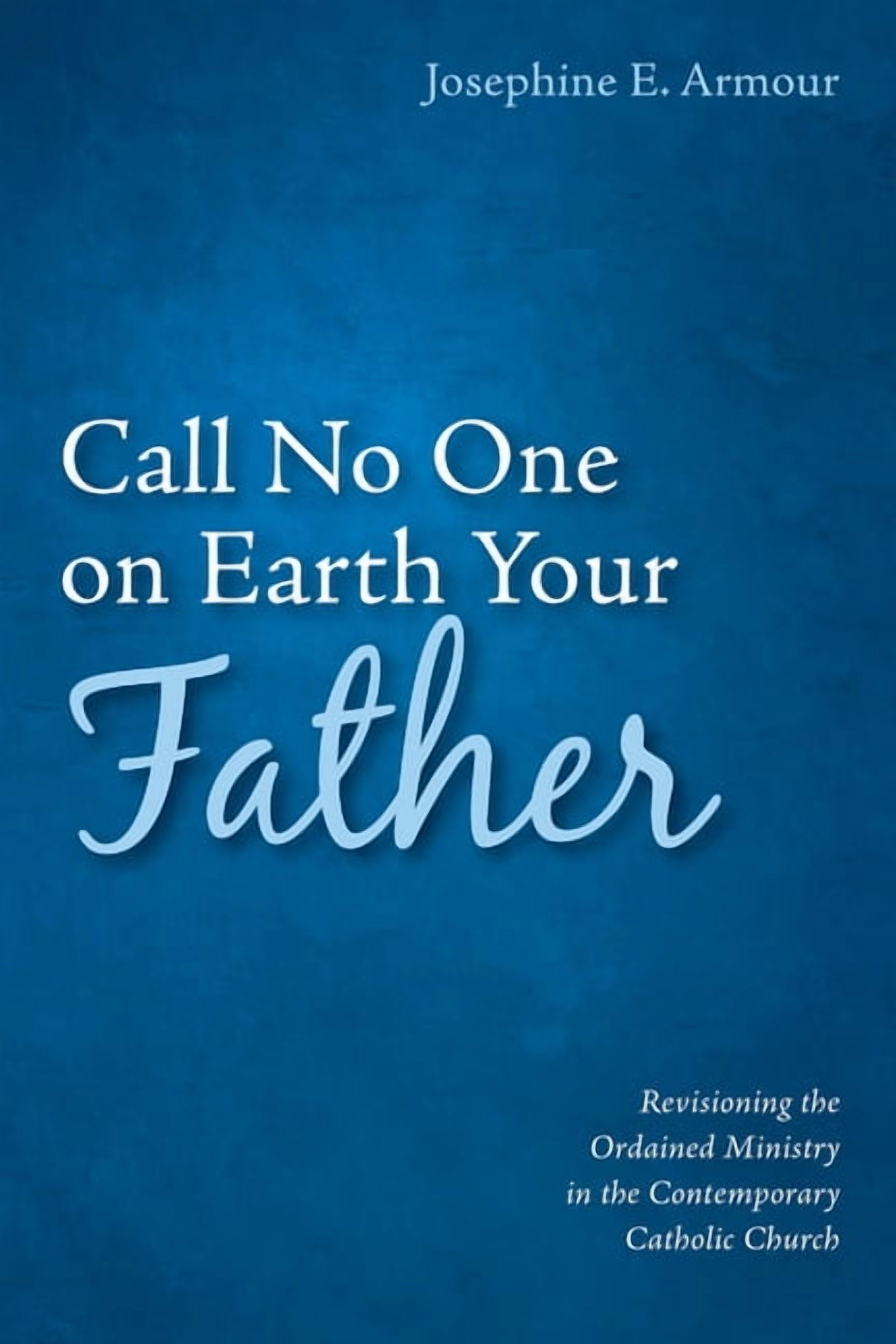 Call No One on Earth Your Father (Paperback) - Walmart Business Supplies