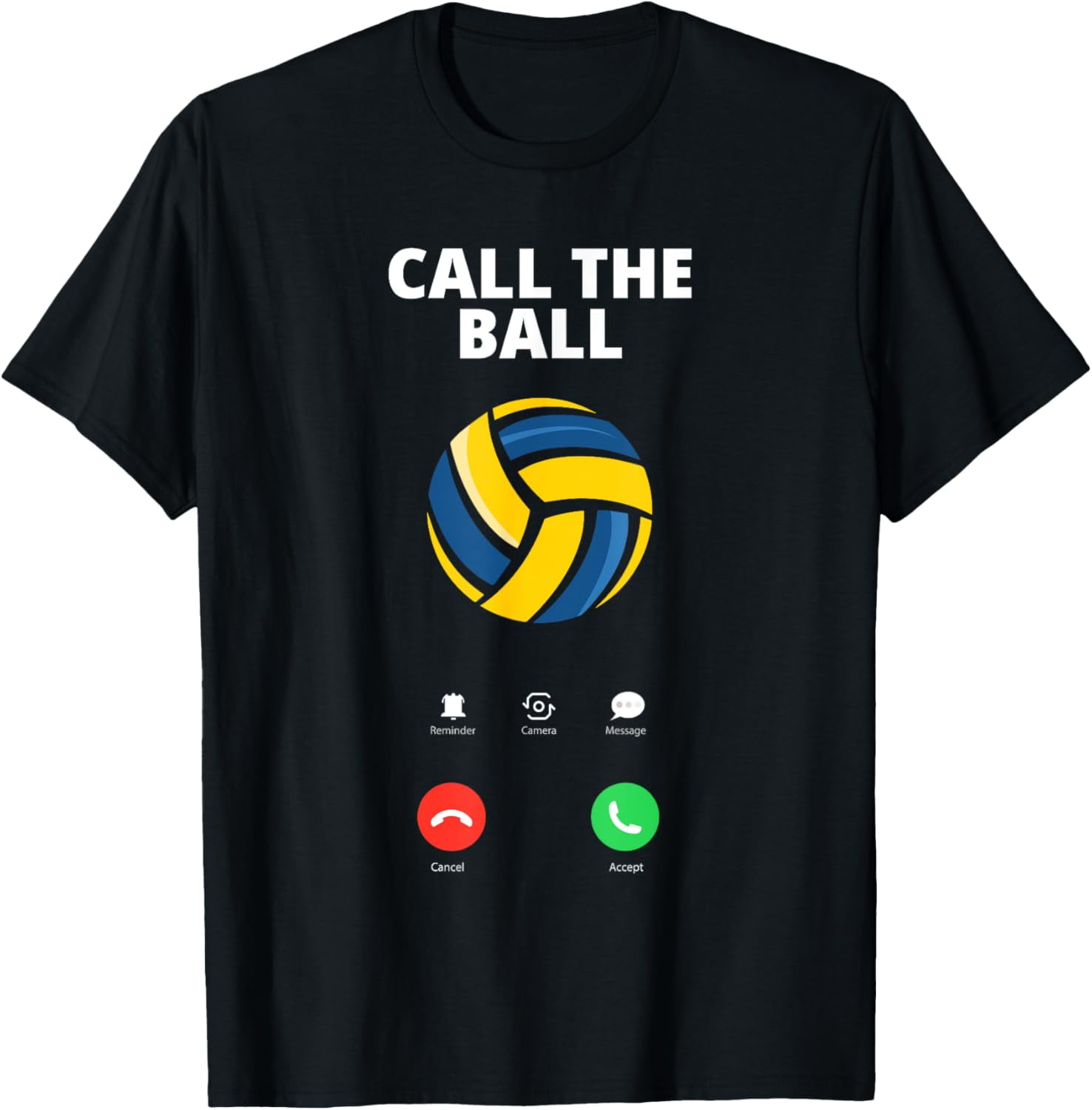 Call The Ball Funny Volleyball T-ShirtMen and women, Black T-shirt ...