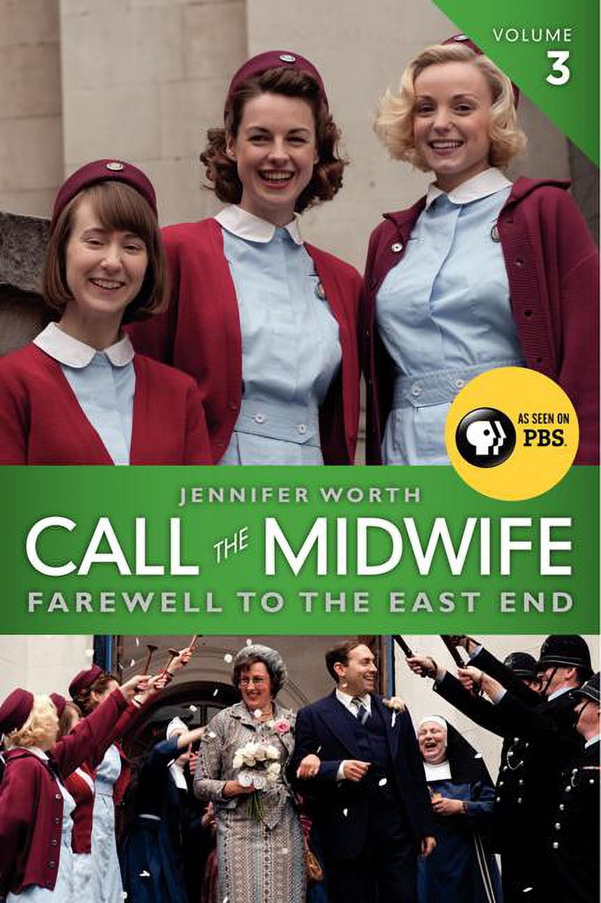 Call the Midwife Call the Midwife, Volume 3: Farewell to the East End ...