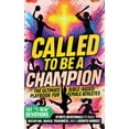 Called to Be a Champion for Girls: The Ultimate Bible-Based Playbook ...