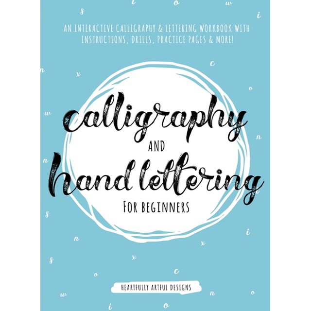 Calligraphy and Hand Lettering for Beginners: An Interactive ...
