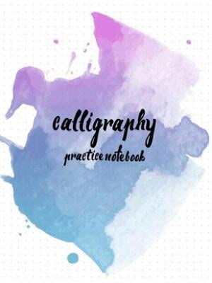 Calligraphy Practice NoteBook : Hand Lettering: Calligraphy Workbook ...