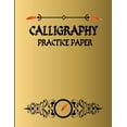 Calligraphy Practice Paper: Useful Calligraphy Workbook for Writing ...