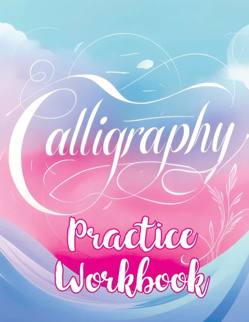Calligraphy Practice Workbook: Handwriting for Beginners - Learn Modern ...