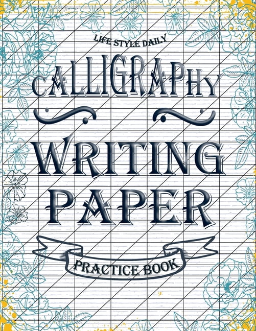 Calligraphy Workbooks: Calligraphy Writing Paper: Enhance Your ...