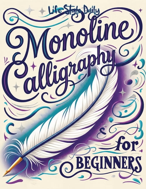 Calligraphy Workbooks Monoline Calligraphy: A Creative Lettering ...