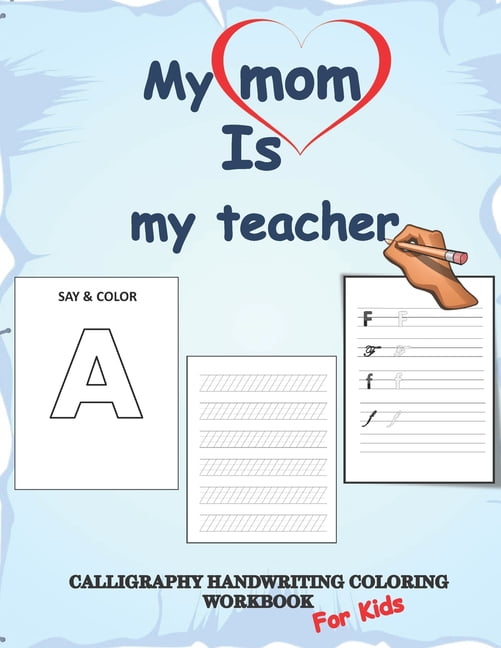 Calligraphy handwriting coloring workbook for kids, my mom is my ...