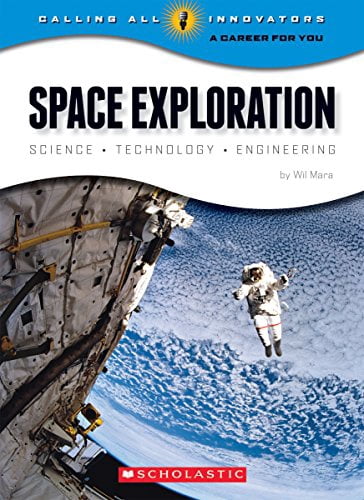Pre-Owned Space Exploration: Science, Technology, Engineering (Calling All Innovators: a Career ...