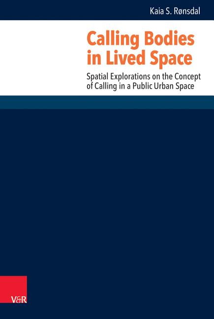 Research in Contemporary Religion: Calling Bodies in Lived Space ...