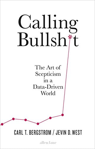 Pre-Owned Calling Bullshit: The Art of Scepticism in a Data-Driven ...