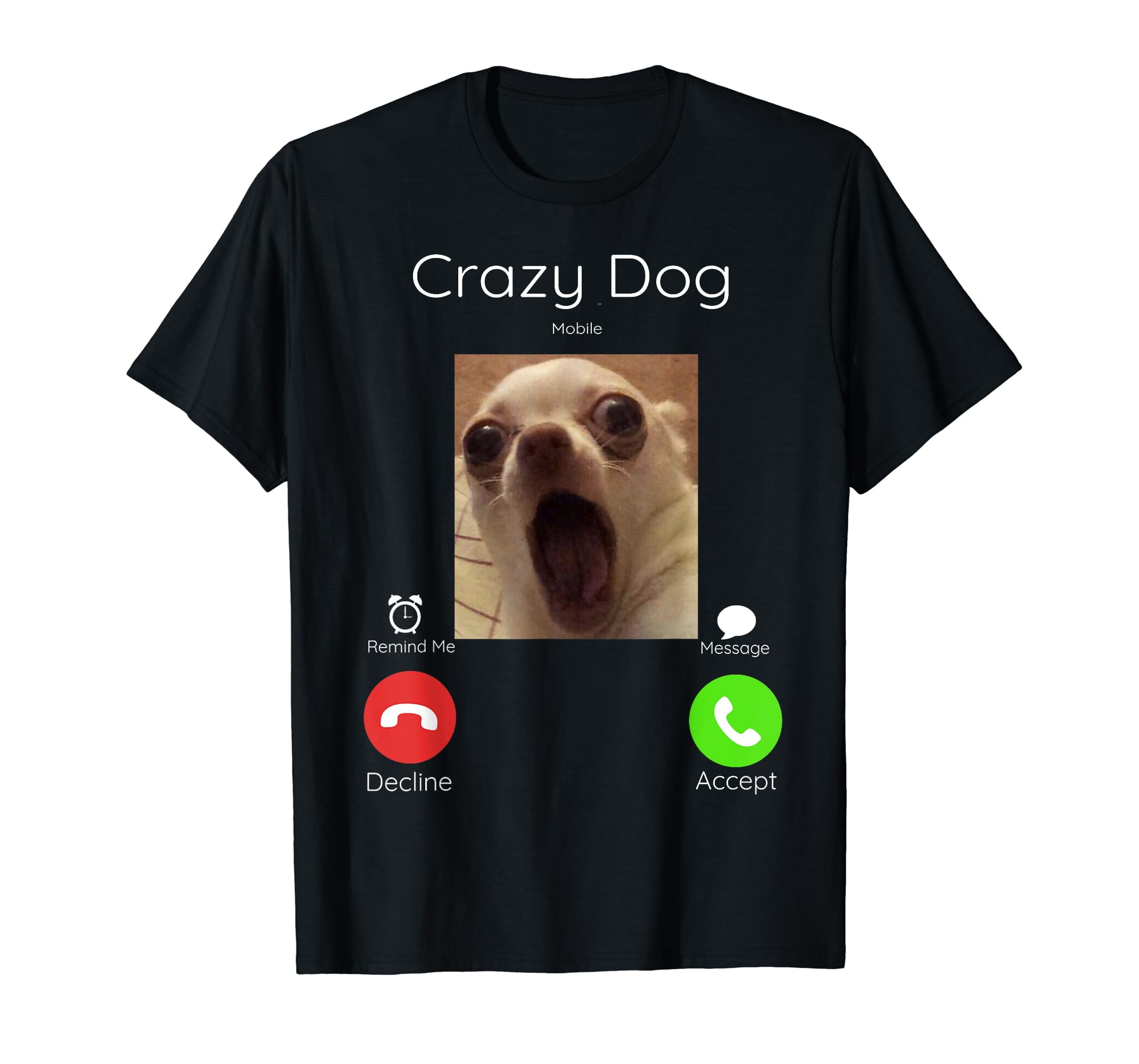 Calling Meme Crazy Dog Staring Front Camera - dog calling Black T-Shirt ...