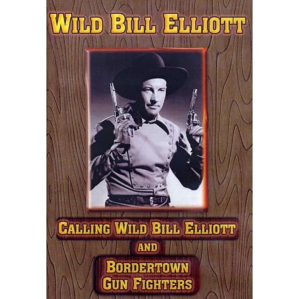 Calling Wild Bill Elliott / Bordertown Gun Fighters - Walmart Business ...
