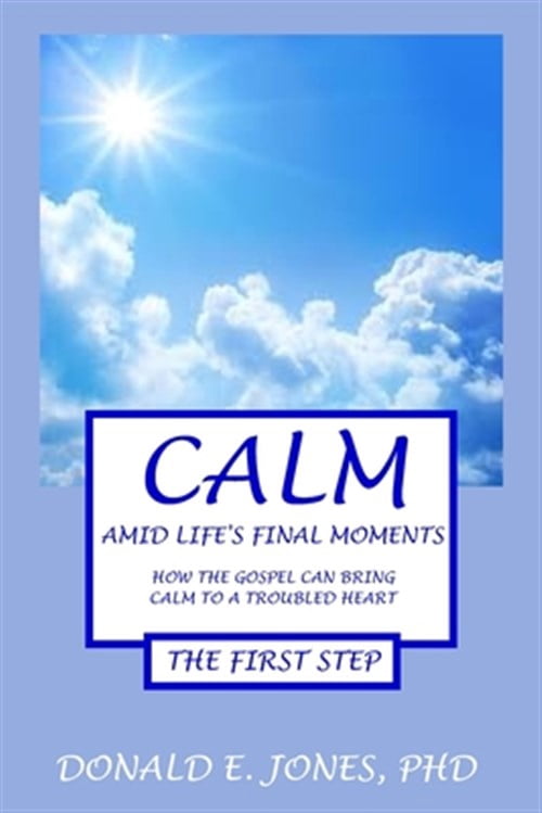Pre-Owned Calm Amid Life's Final Moments How the Gospel Can Bring Calm ...