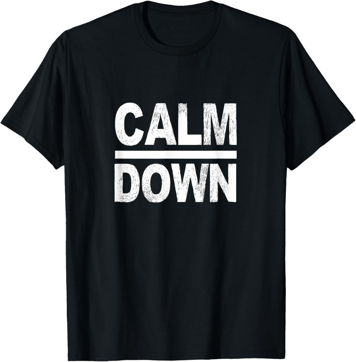 Calm Down Funny Quote T-Shirt - Walmart.com